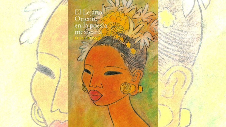 "El lejano oriente en la poesía mexicana", compilación y antología de ...